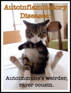 How Do You Know You're One in a Million? - Systemic Autoinflammatory ...